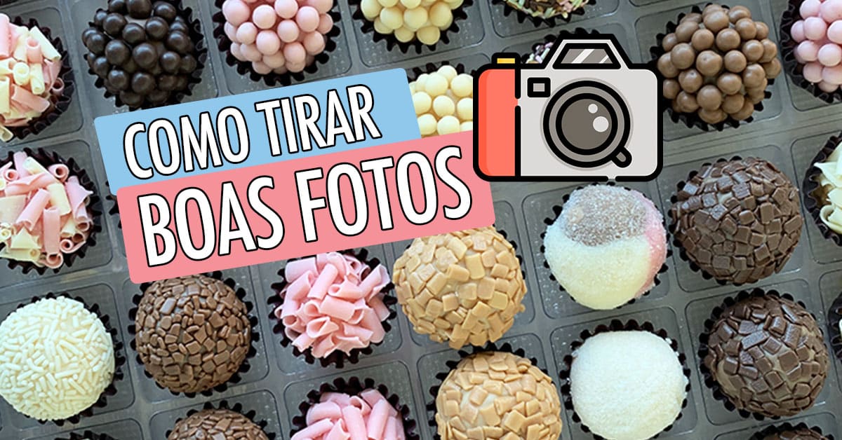 5 Dicas para tirar melhores fotos dos seus doces | Mundo dos Doces
